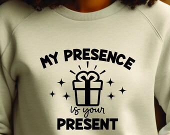 My Presence is Your Present Svg Dxf Png Eps Instant Download - Etsy