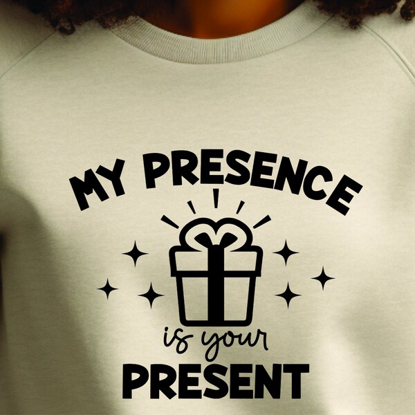 My Presence is Your Present Svg - Etsy