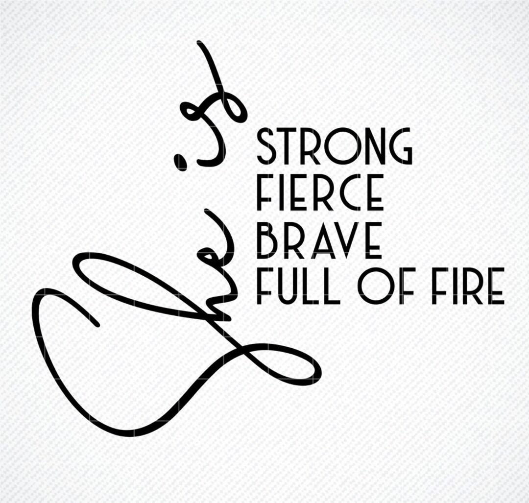 She is Fierce Strong Brave Full of Fire T-shirt, Girl Power, Strong ...