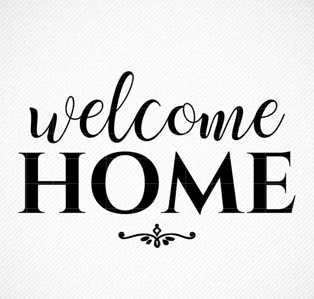Welcome Home SVG, Home Decor Svg, Png, Eps, Dxf, Cricut, Cut Files ...