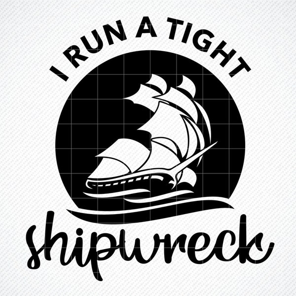 Funny Tight Ship Svg - Etsy