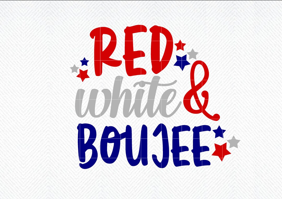 4th of July SVG, Red White and Boujee Svg, July 4th Svg, 4th of July ...