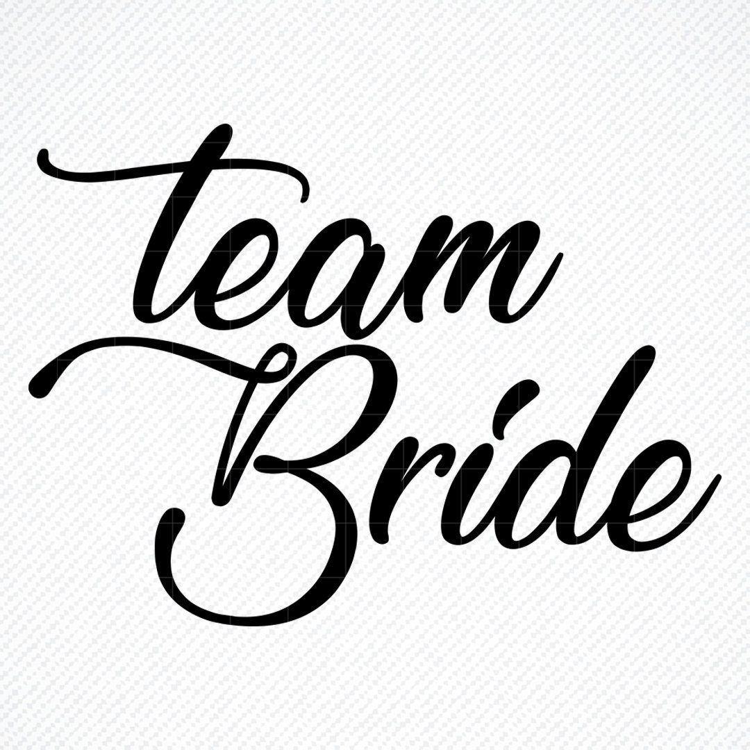 TEAM BRIDE SVG, Team Bride, Team Bride Png, Wedding Svg, Wedding Cut ...