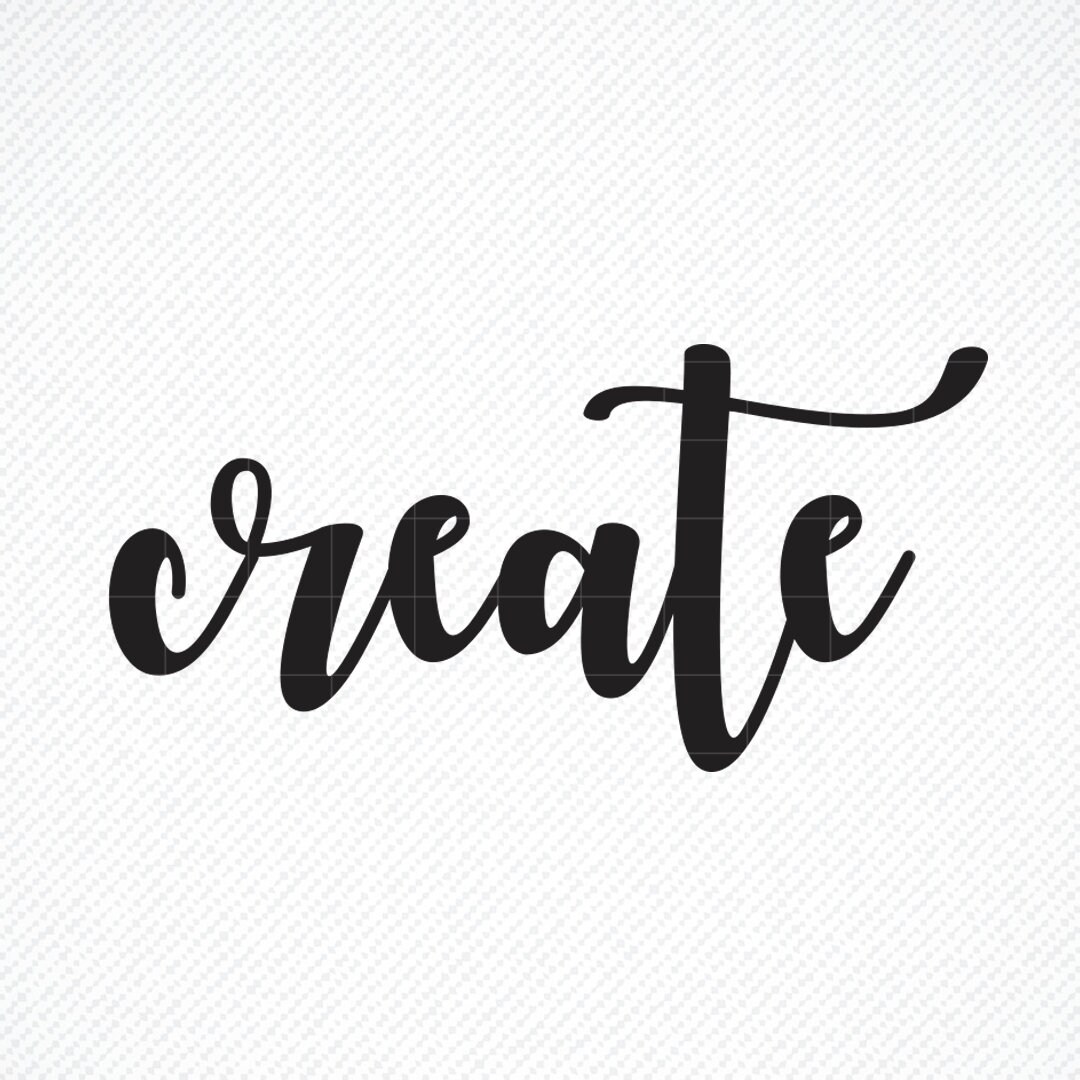 CREATE SVG Create Sign Create PNG Svg Files For Cricut Svg Files CREATE SVG Create Sign Create PNG Svg Files For Cricut Svg Files
