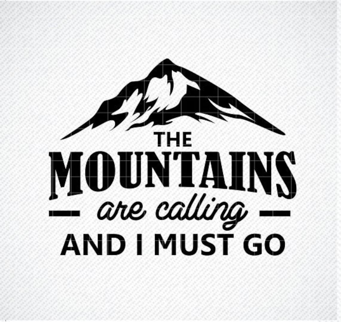 Mountains Are Calling and I Must Go SVG Mountains Are Calling - Etsy