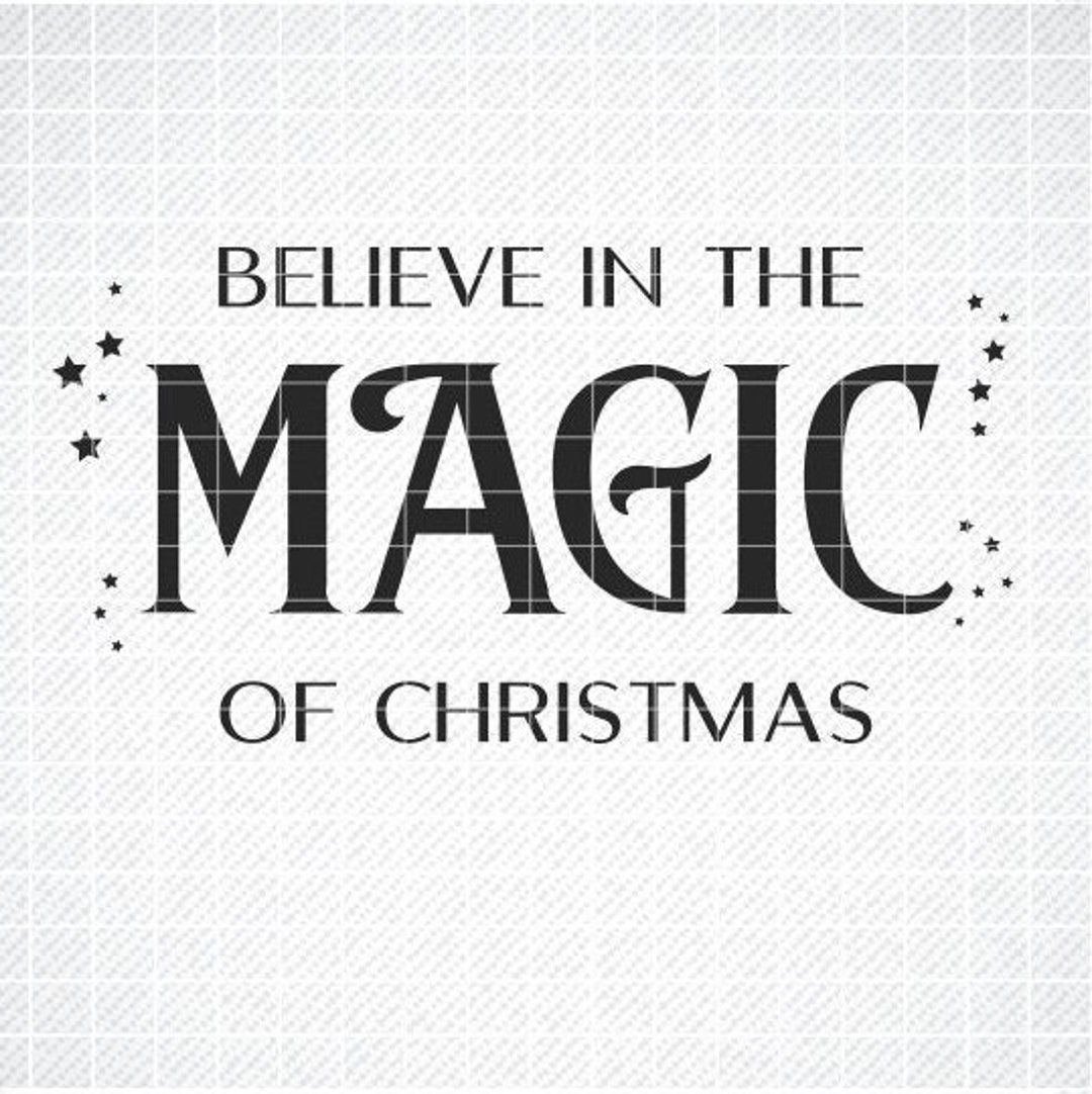 Believe in the Magic of Christmas SVG, Funny Christmas Svg, Christmas ...
