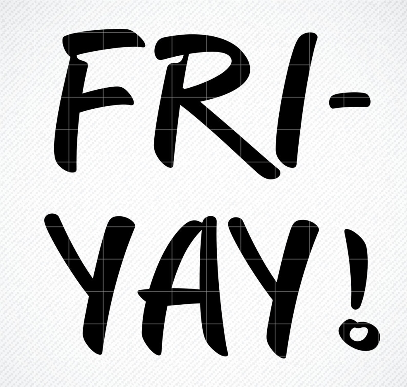 Fri-Yay SVG svg jpg png dxf eps silhouette cricut cut - Etsy France