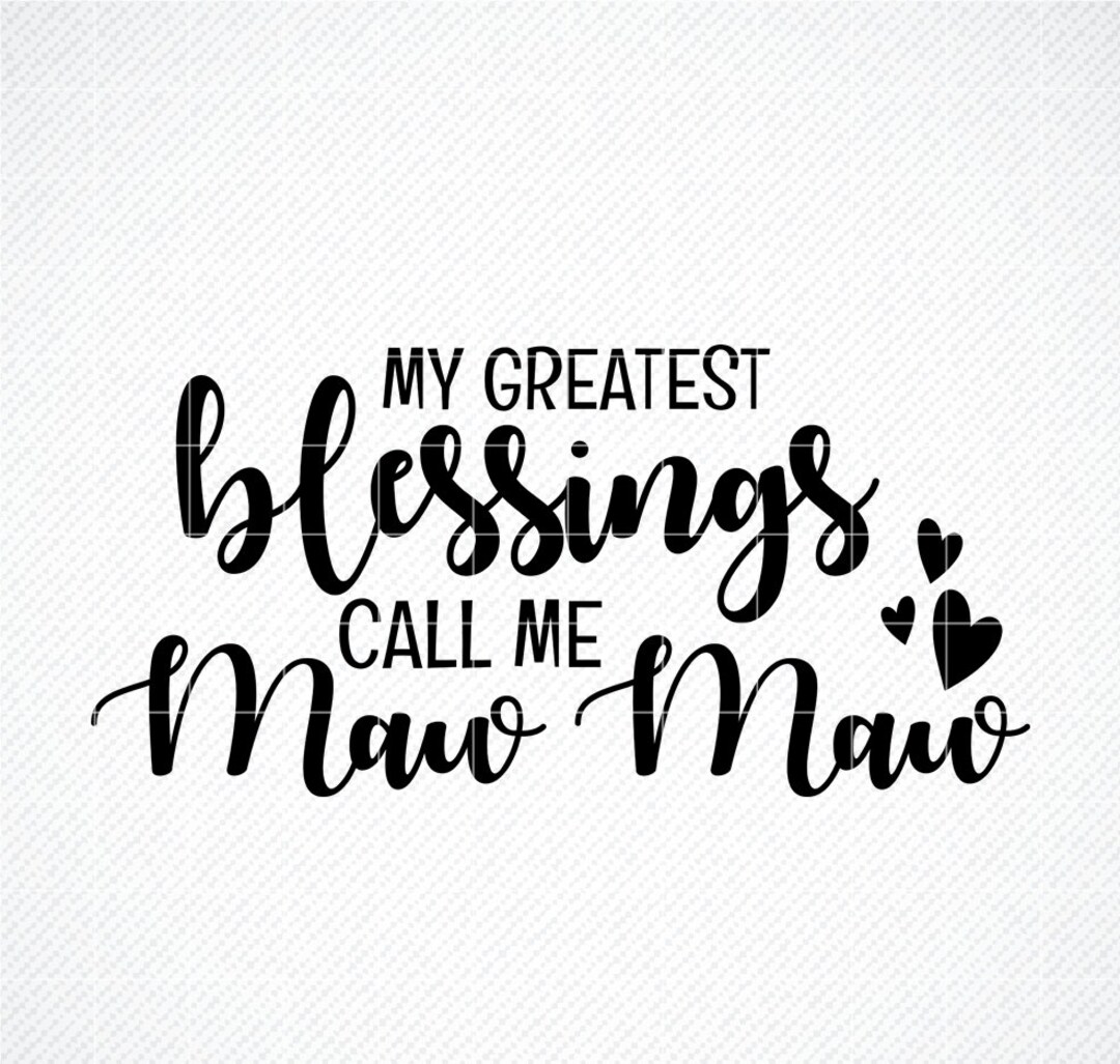 My Greatest Blessings Call Me Mawmaw Svg Mother Svg Png Eps Dxf