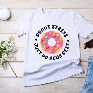 Donut Stress Just Do Your Best Svg, Dxf, Eps, Svg, Teacher Svg, School ...