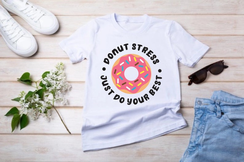 Donut Stress Just Do Your Best Svg Dxf Eps Svg Teacher Etsy