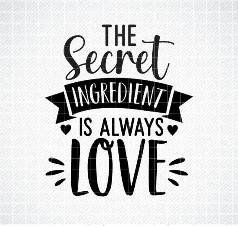 The Secret Ingredient is Always Love SVG Instant Download - Etsy