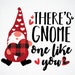 There's Gnome One Like You Svg, Valentine Gnome, Gnomies Clipart, Gnome ...