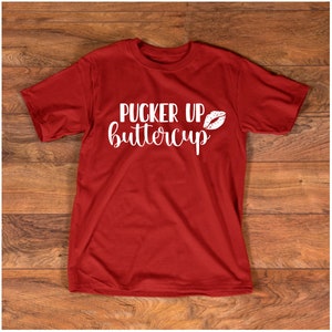Pucker up Buttercup SVG, Valentine Svg, Valentine's Day SVG, Pucker up ...