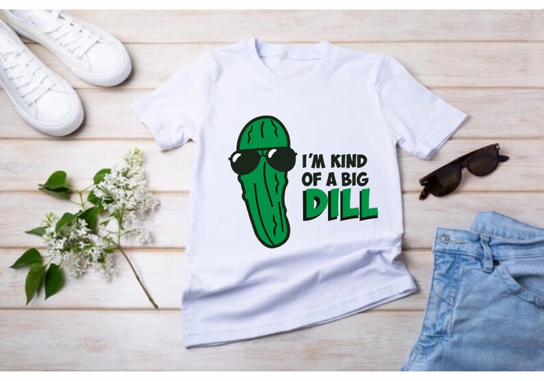 I'm Kind of a Big Dill Svg Funny Foodie Svg Dilling With - Etsy