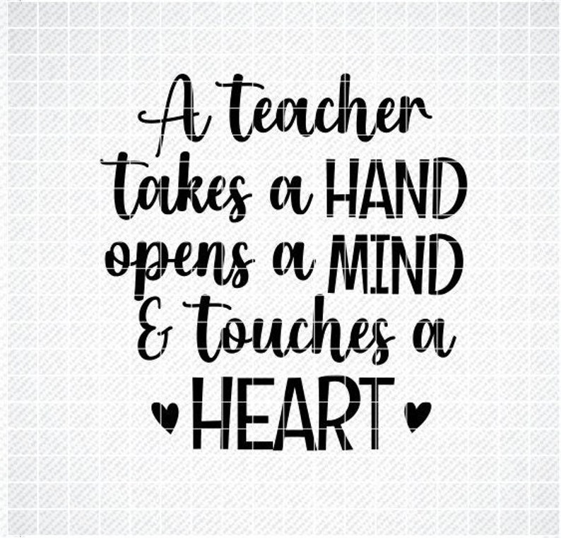 A Teacher Takes a Hand Opens A Mind and Touches a Heart SVG - Etsy