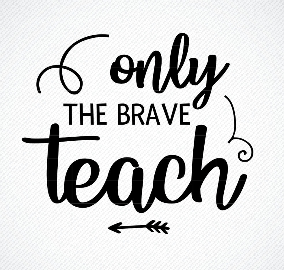 Teacher Appreciation Svg Only the Brave Teach Teacher Svg - Etsy UK