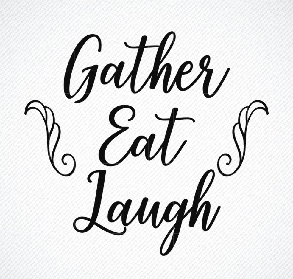 Gather Eat Laugh Svg Reverse Canvas Svg Quotes Fall Sign | Etsy