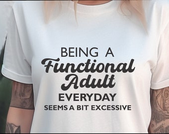 Being A Functional Adult Every Day Svg Funny Cut File Funny Svg Dxf Eps ...