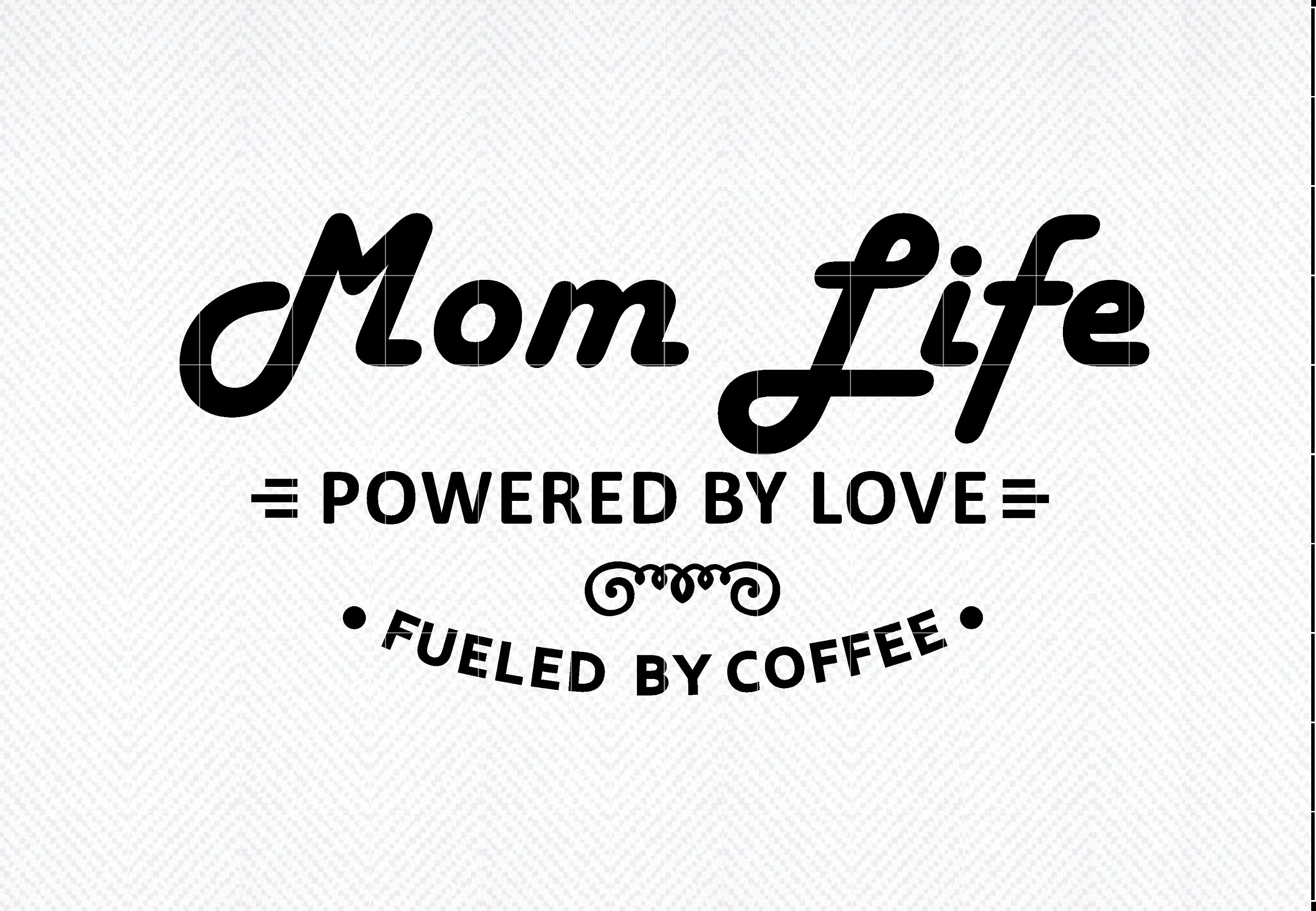 Mom Life Svg Mom Life Powered by Love Svg Fueled by Coffee - Etsy