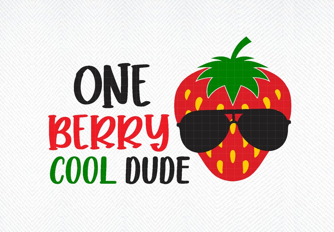 One Berry Cool Dude Svg, Strawberry Svg, Funny Strawberry Svg, Cute ...