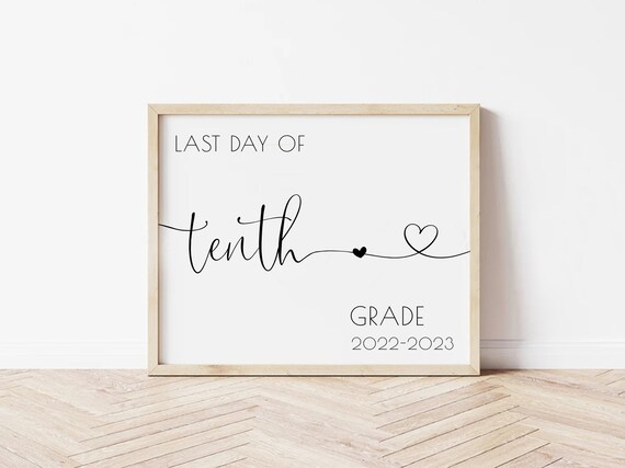 Editable last day of 10th grade sign, last day of school sign, 10th ...