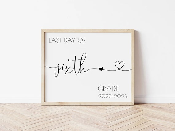 Editable last day of 6th grade sign, last day of school sign, 6th grade ...