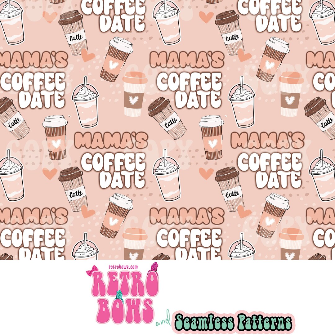 Mama's Girl Pattern, Mother's Day Pattern, Mama's Coffee Date , Mommy's ...