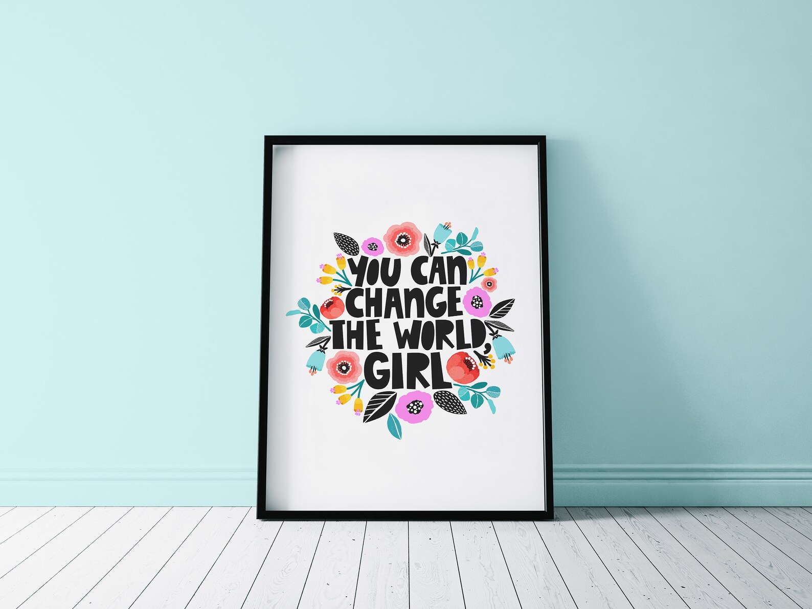 Girl Power Print/you Can Change the World Girl/printable Quote/flowers ...