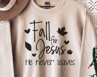 Fall for Jesus He Never Leaves Svg Png Eps Pdf Cut Files, Fall Jesus ...