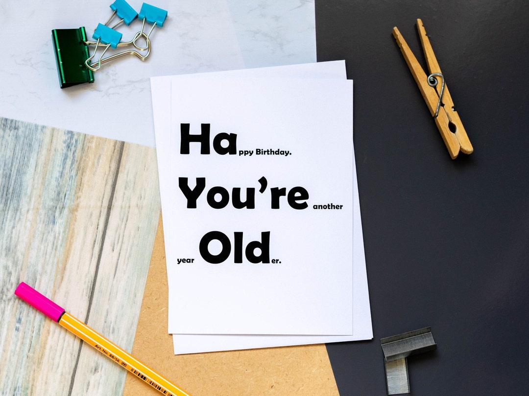 Ha You're Old, Funny Birthday Card - Etsy