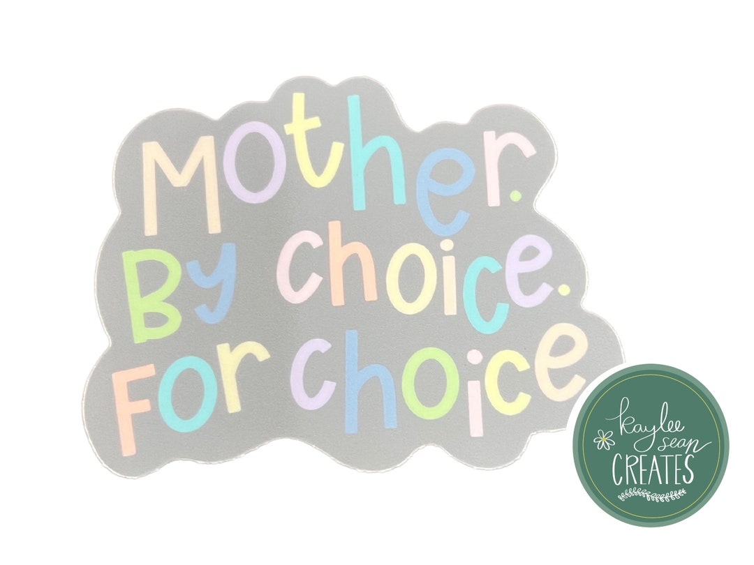 Mother. by Choice. for Choice. | Premium Vinyl Sticker | Women’s Rights ...
