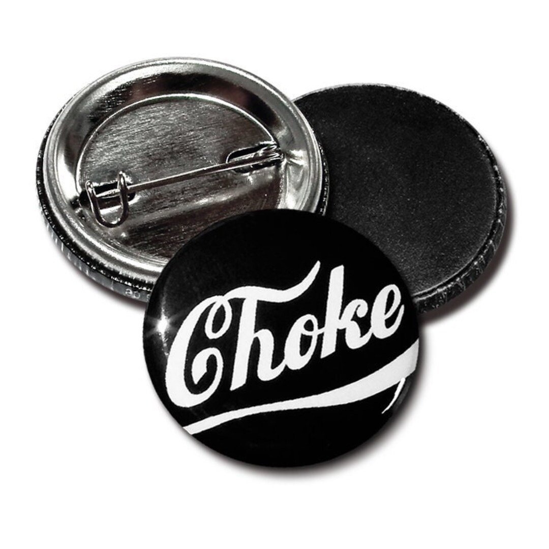 Choke Button 25 Mm 1 Inch With Pin/magnet, Pin, Pin, Badge, Punk, Anti ...