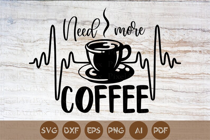 Need More Coffee SVG Cut File Commercial Use Silhouette - Etsy