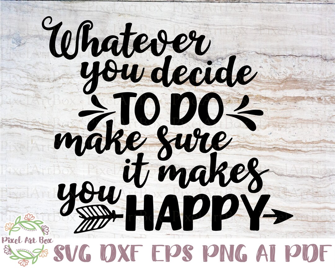 Whatever You Decide to Do SVG Cut File Commercial Use - Etsy