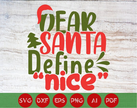 Dear Santa Define Nice SVG Cut File Commercial Use Etsy dear-santa-define-nice-svg-cut-file-commercial-use-etsy