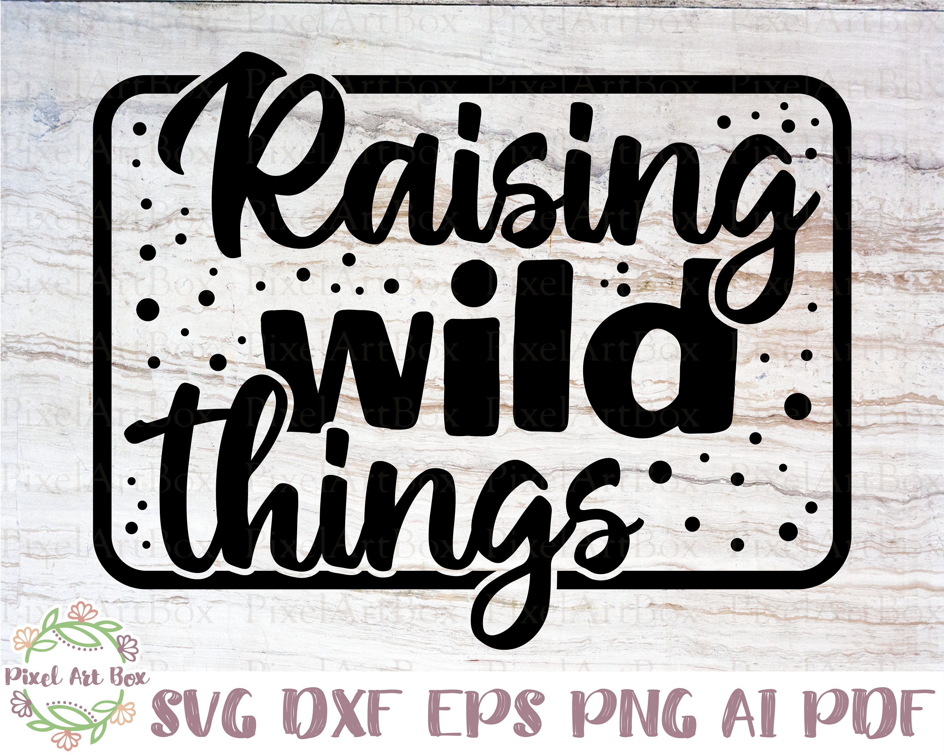 Raising Wild Things SVG Cut File Commercial Use Silhouette - Etsy