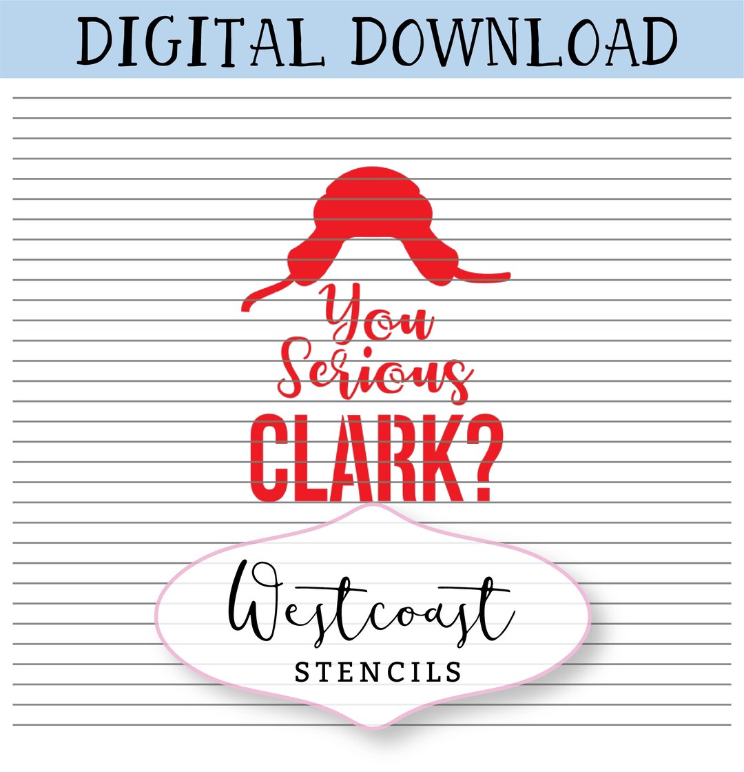 You Serious Clark Stencil Christmas Cookie Stencil DIGITAL File SVG PNG ...
