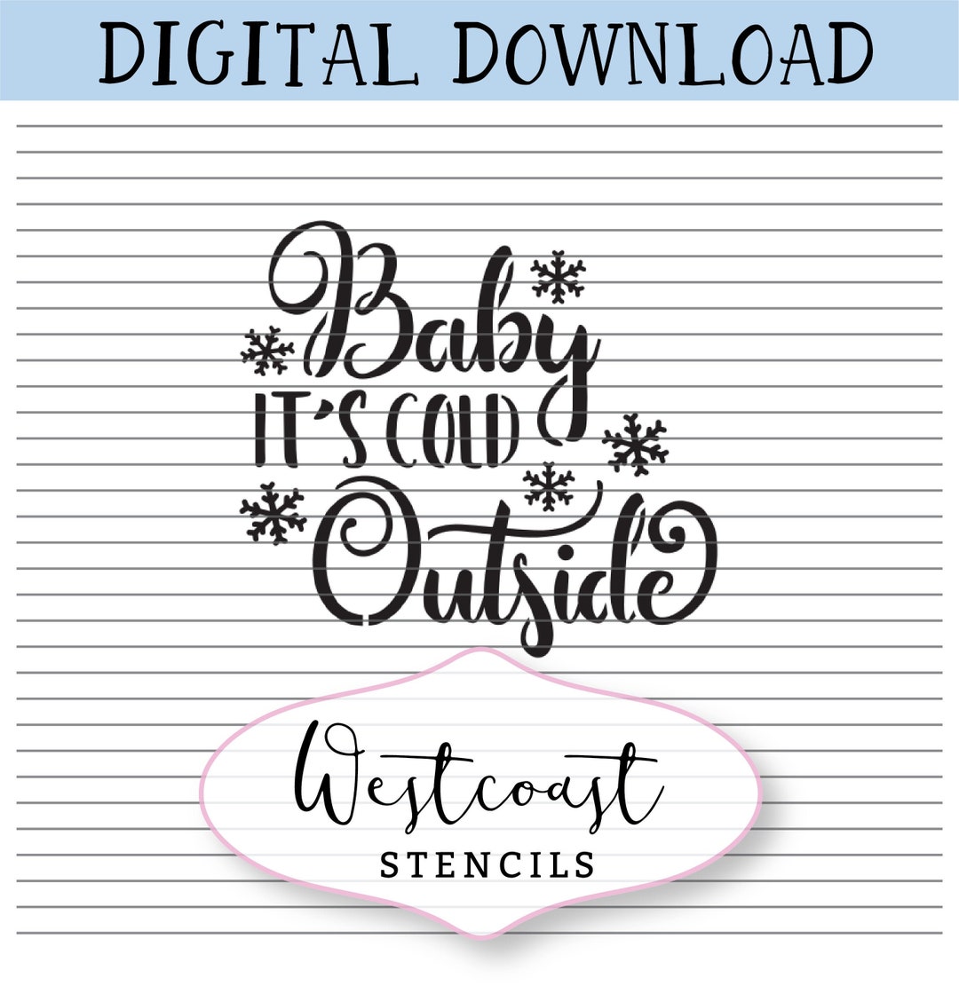 DIGITAL Baby It's Cold Outside Stencil, Christmas, Cookie Stencil, Svg ...