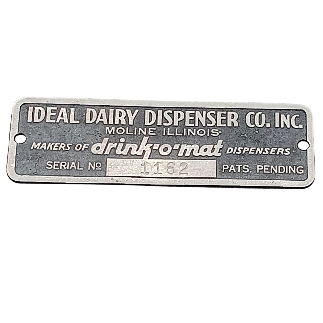 Vintage Ideal Dairy Dispenser Co. Inc. Metal Plate Serial No. 162 Drink ...