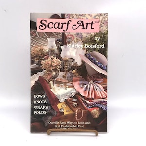 Vintage Scarf Art Crafts Pattern and Idea Booklet by Shirley Botsford 1989, Bows Knots Wraps ...