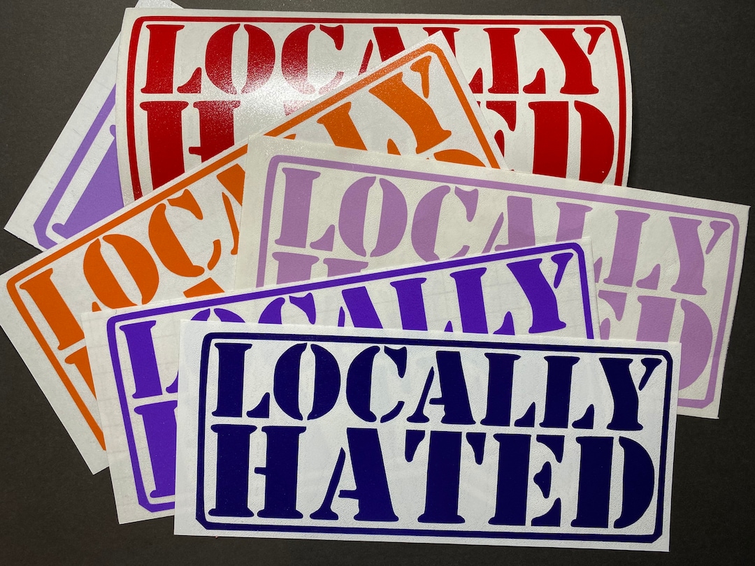 Locally Hated | Car Decal | Truck Decal | Car Window Sticker - Etsy