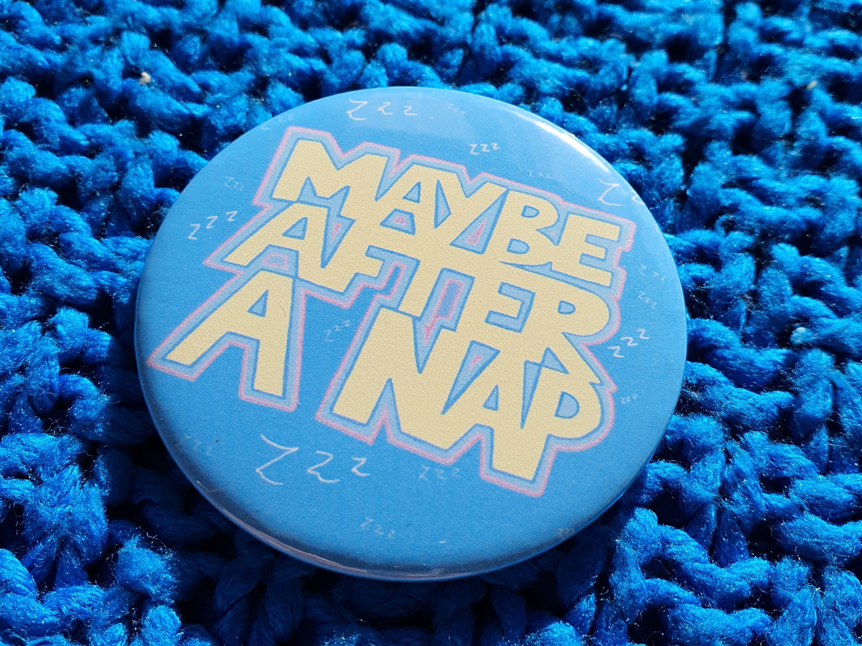 Maybe After a Nap Button Badge 58mm Cute Sleepy Pastel Button | Etsy