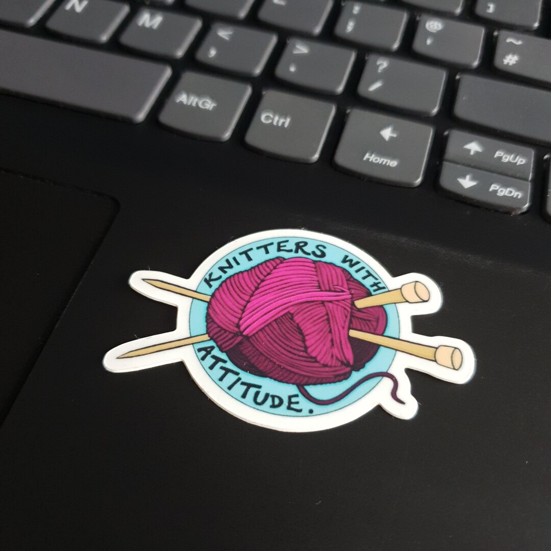 Knitters With Attitude Stickers, Laptop Decals, Waterproof Vinyl ...