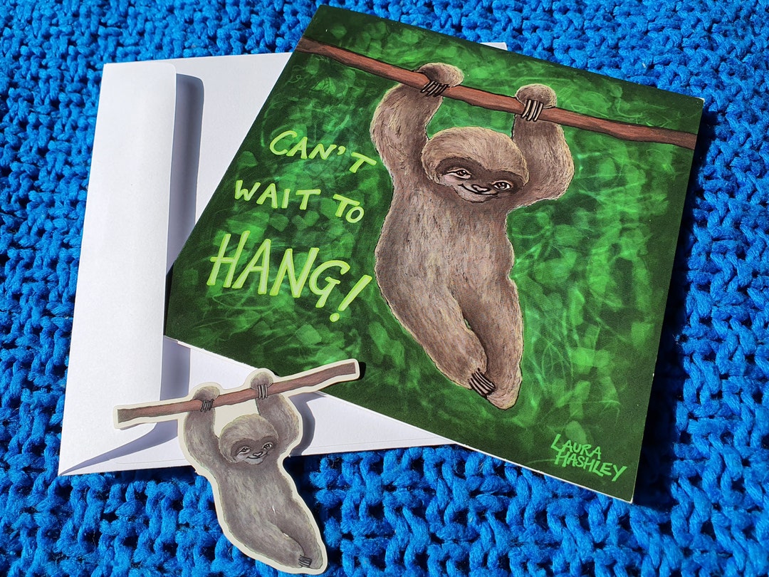 Sloth Hang Out Greeting Cards With Vinyl Sticker Inside, Cant Wait to ...
