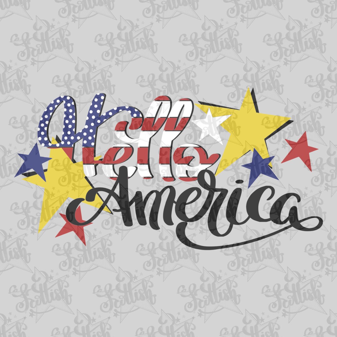 Hello America Svghello Usaamerican Flagsummerred,white and ...