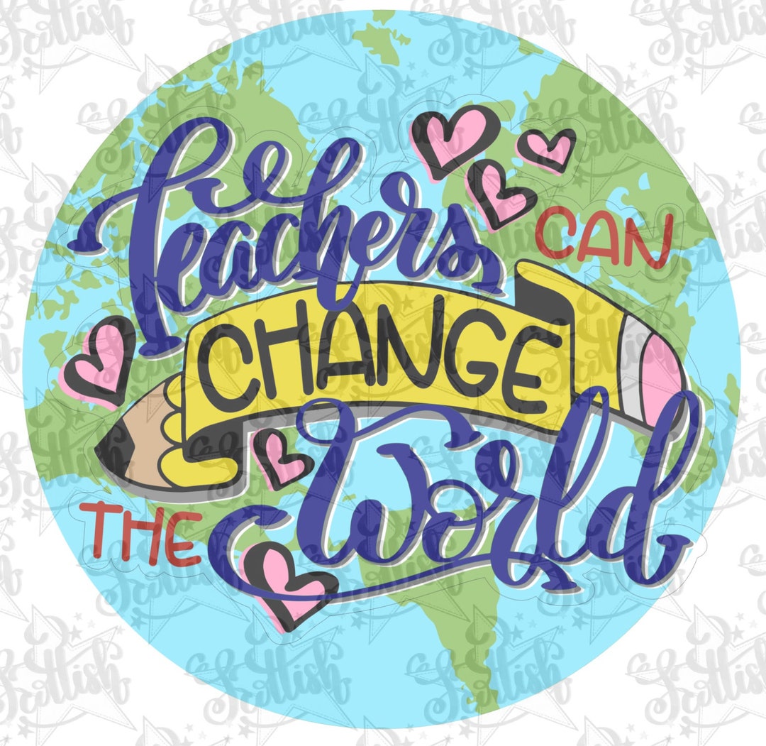 Teachers Svg,teachers Change the World Svg,teacher Cut File,school Svg ...
