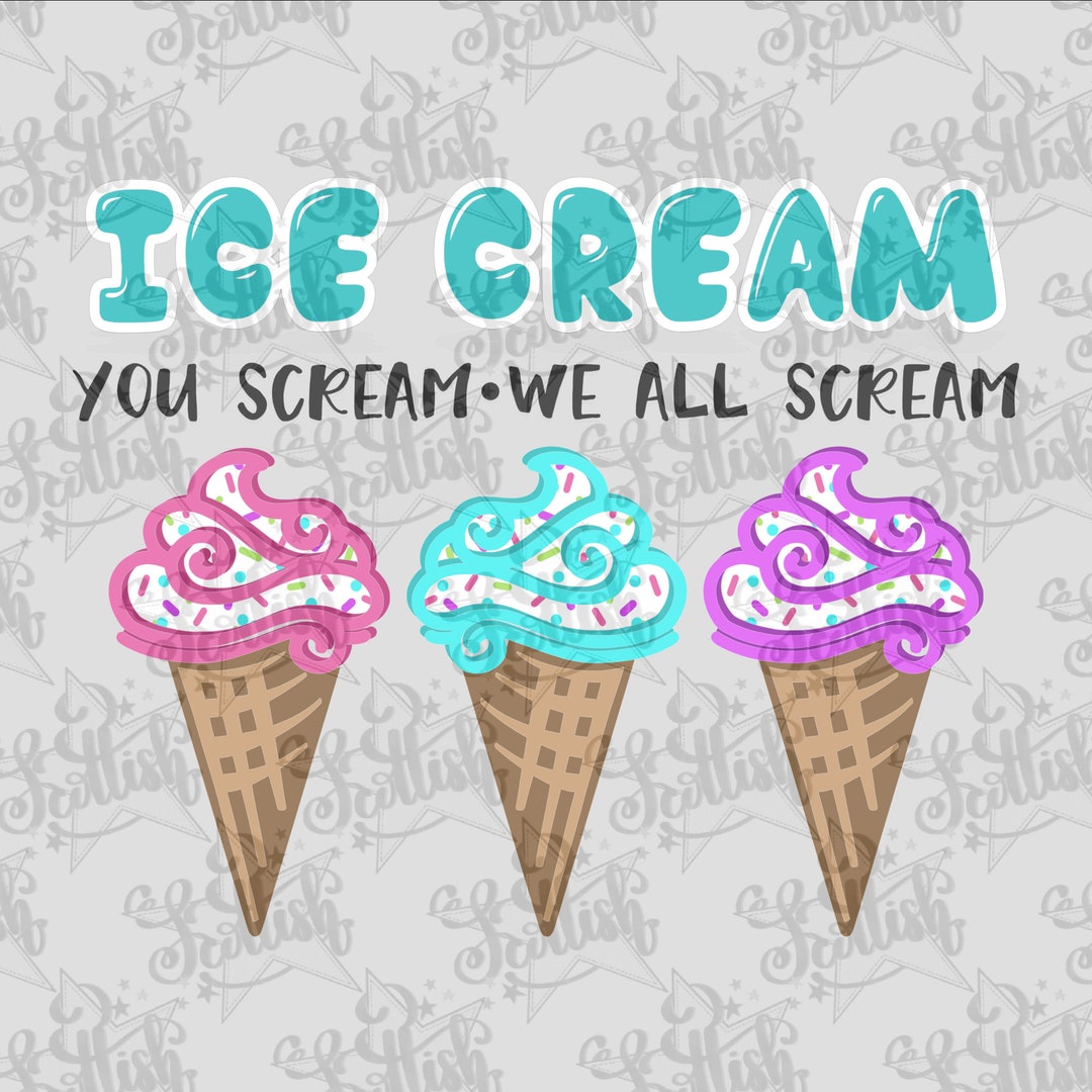 Ice Cream You Scream We Scream Svgice Cream Cut Fileice Cream ...