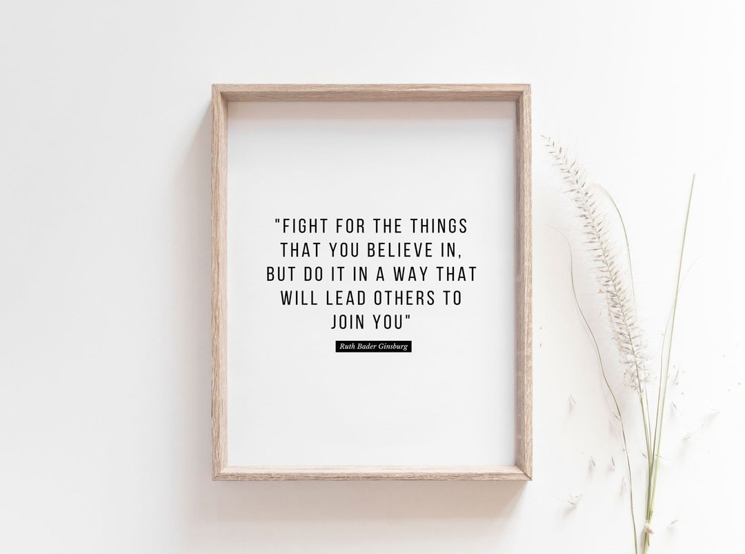 Ruth Bader Ginsburg RBG Quote Printable/fight for the Things That You ...
