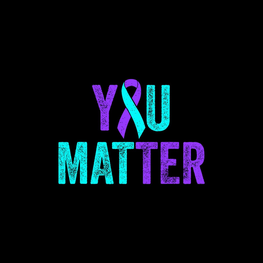 You Matter Suicide Prevention Teal Purple Awareness Ribbon - Etsy