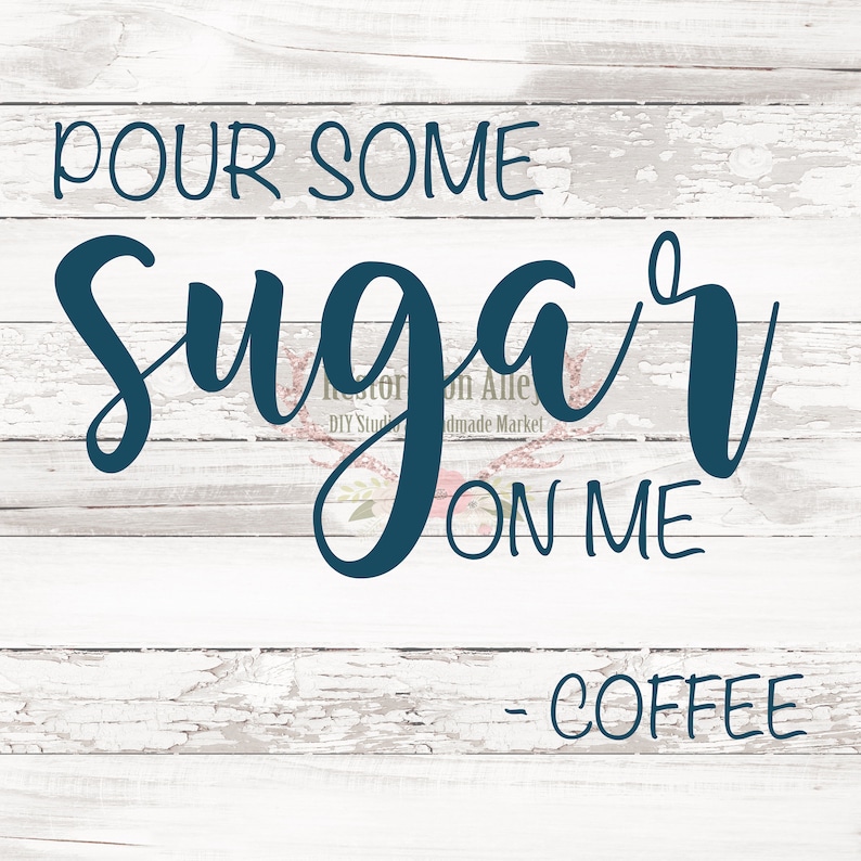Pour Some Sugar on Me SVG SVG File Sugar Coffee Quote - Etsy Pour Some Sugar on Me SVG SVG File Sugar Coffee Quote - Etsy